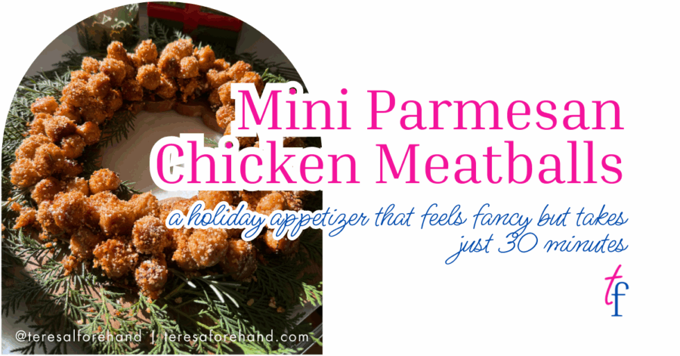 Mini Parmesan Chicken Meatballs | Teresa Forehand
